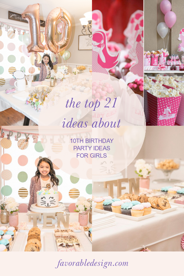 The Top 21 Ideas About 10th Birthday Party Ideas For Girls Home